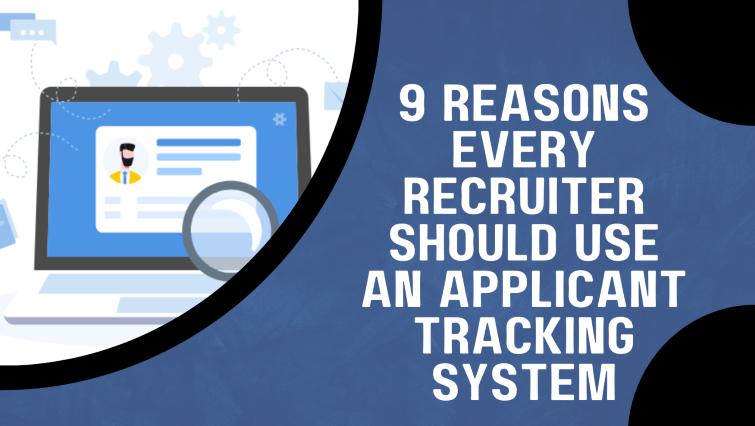 9 Reasons Every Recruiter Should Use an Applicant Tracking System ...